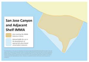 San José Canyon and Adjacent Shelf IMMA - Marine Mammal Protected Areas ...